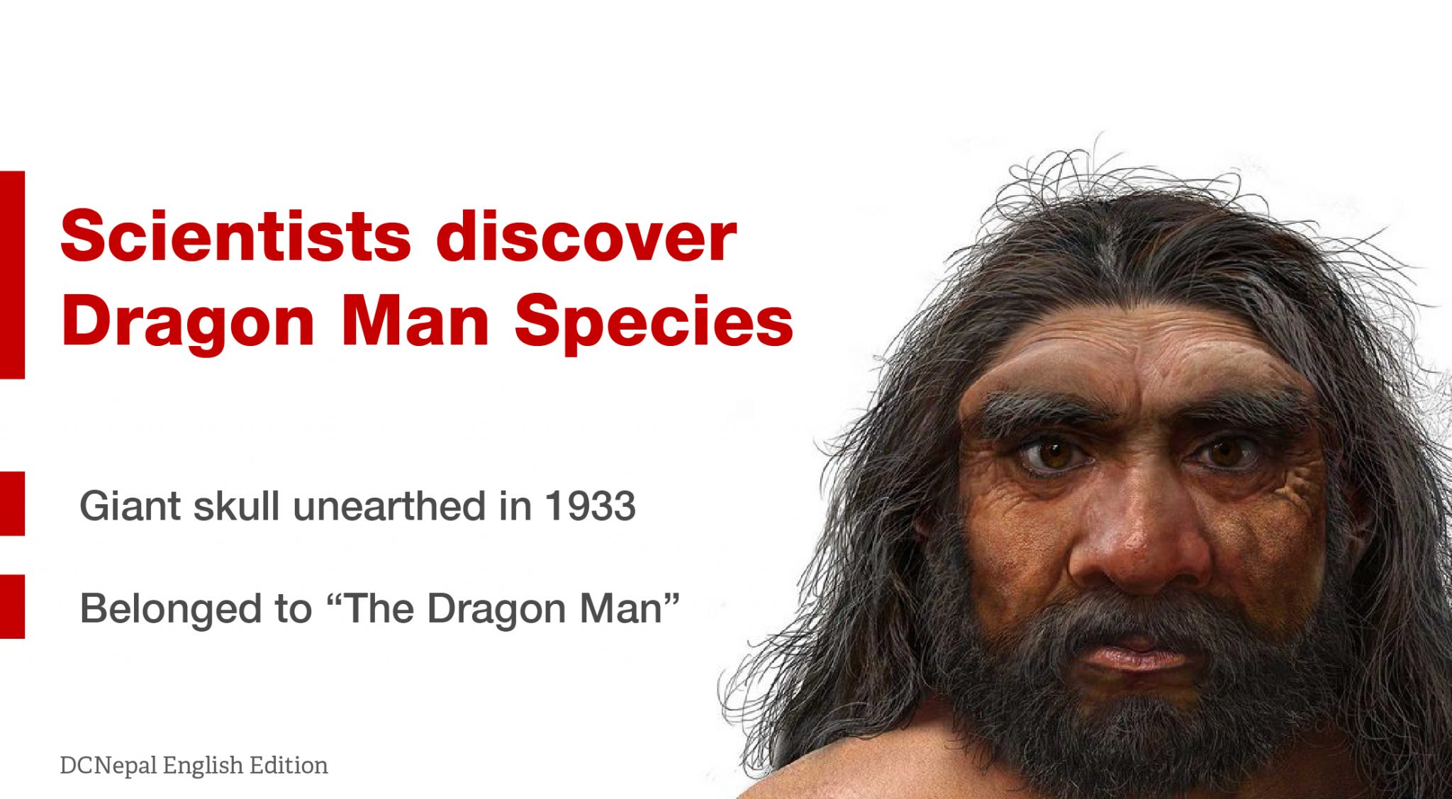 Scientists discover new human species “Homo longi” - DCnepal